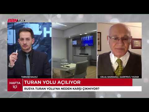 'Hafta İçi' |Tarkan Kaleli, Celal Kazdağlı|  - Turan Yolu açılıyor - 29.11.2021