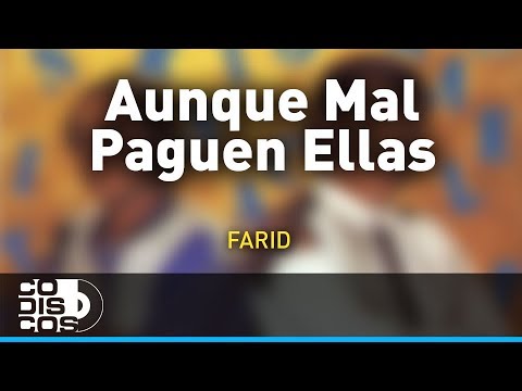 Aunque Mal Paguen Ellas, Farid Ortiz y Emilio Oviedo - Audio