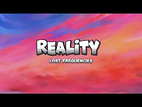 Lost Frequencies | Reality || Lyrics - YouTube