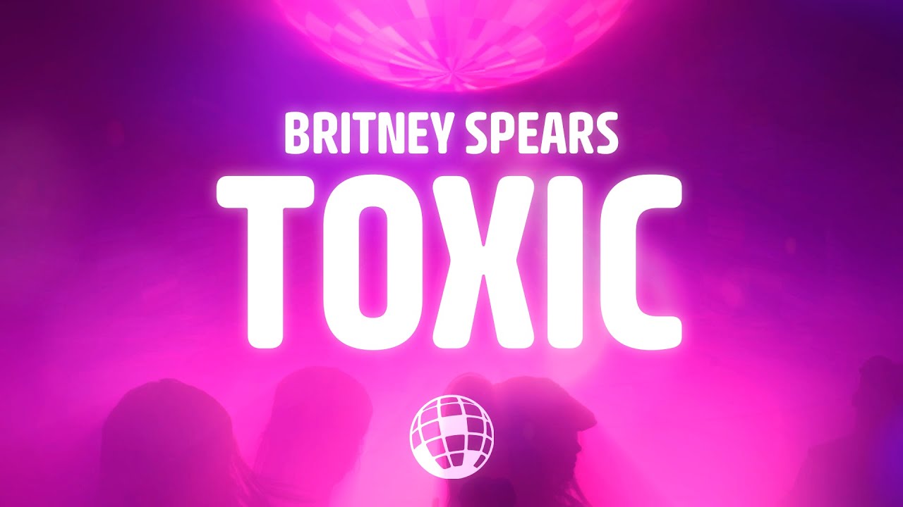 Britney Spears - Toxic (Lyrics) - YouTube
