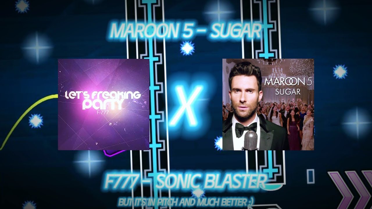 F777 - SONIC BLASTER X MAROON 5 - SUGAR | KentaurusGD Remake | Sonic ...