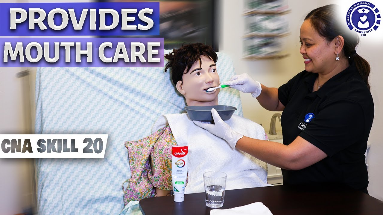 CNA Skill #20: How To Provide Mouth Care (Step by Step Oral Hygiene ...