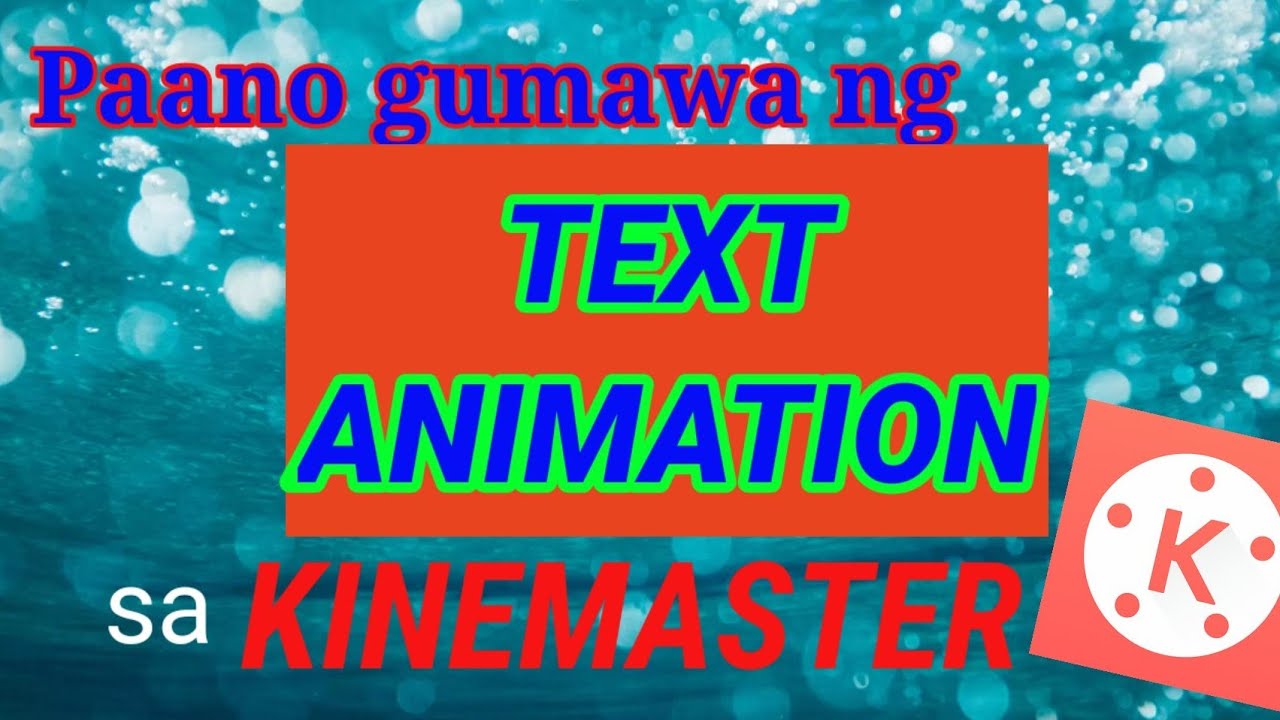 PAANO GUMAWA NG TEXT ANIMATION | TEXT ANIMATION USING KINEMASTER - YouTube