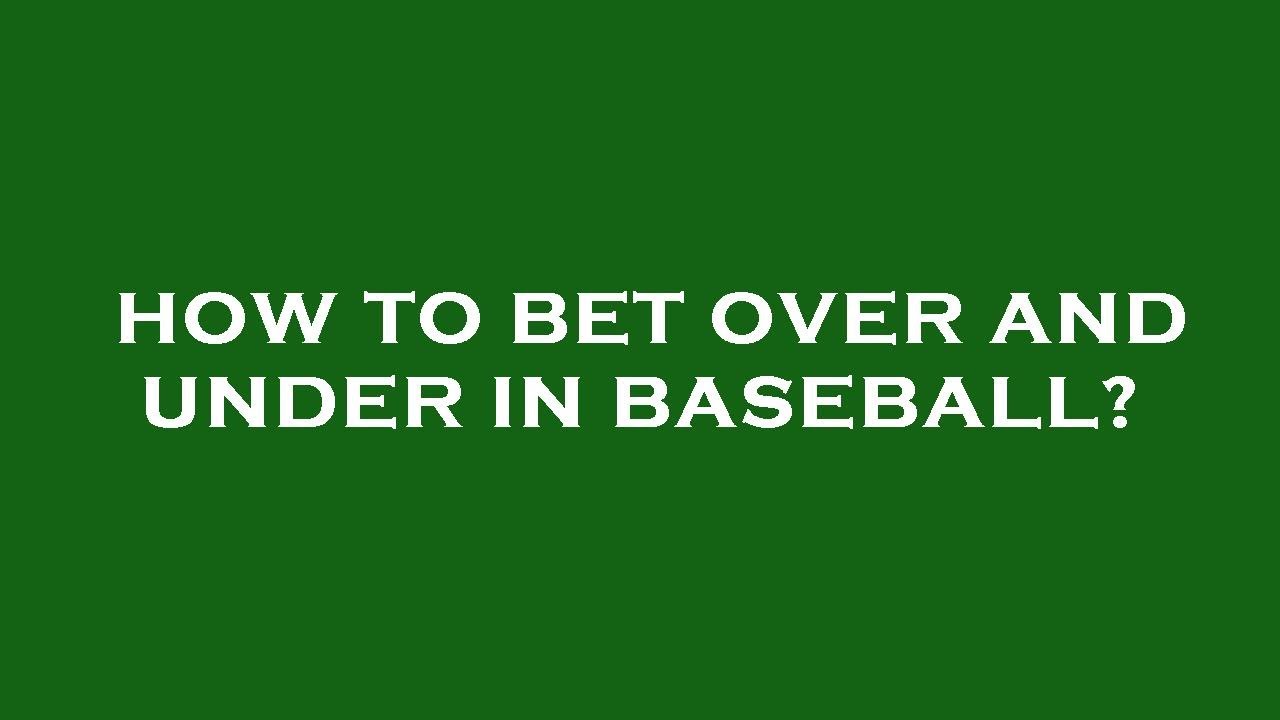 How to bet over and under in baseball? - YouTube