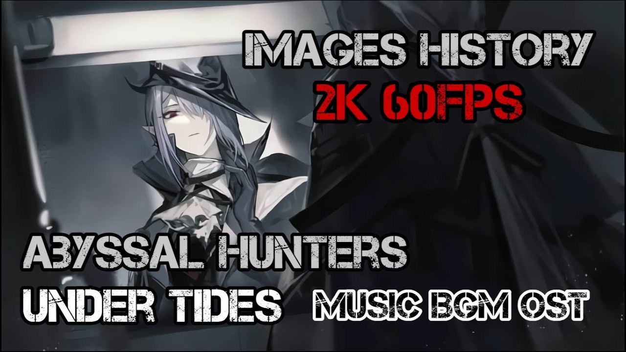Arknights [OST] - 『Under Tides』 PV Music BGM OST - abyssal hunters ...
