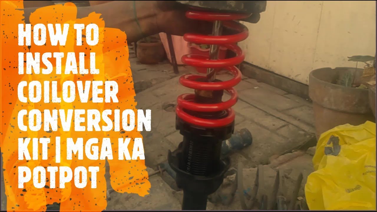 HOW TO INSTALL COILOVER CONVERSION KIT | MGA KA POTPOT - YouTube