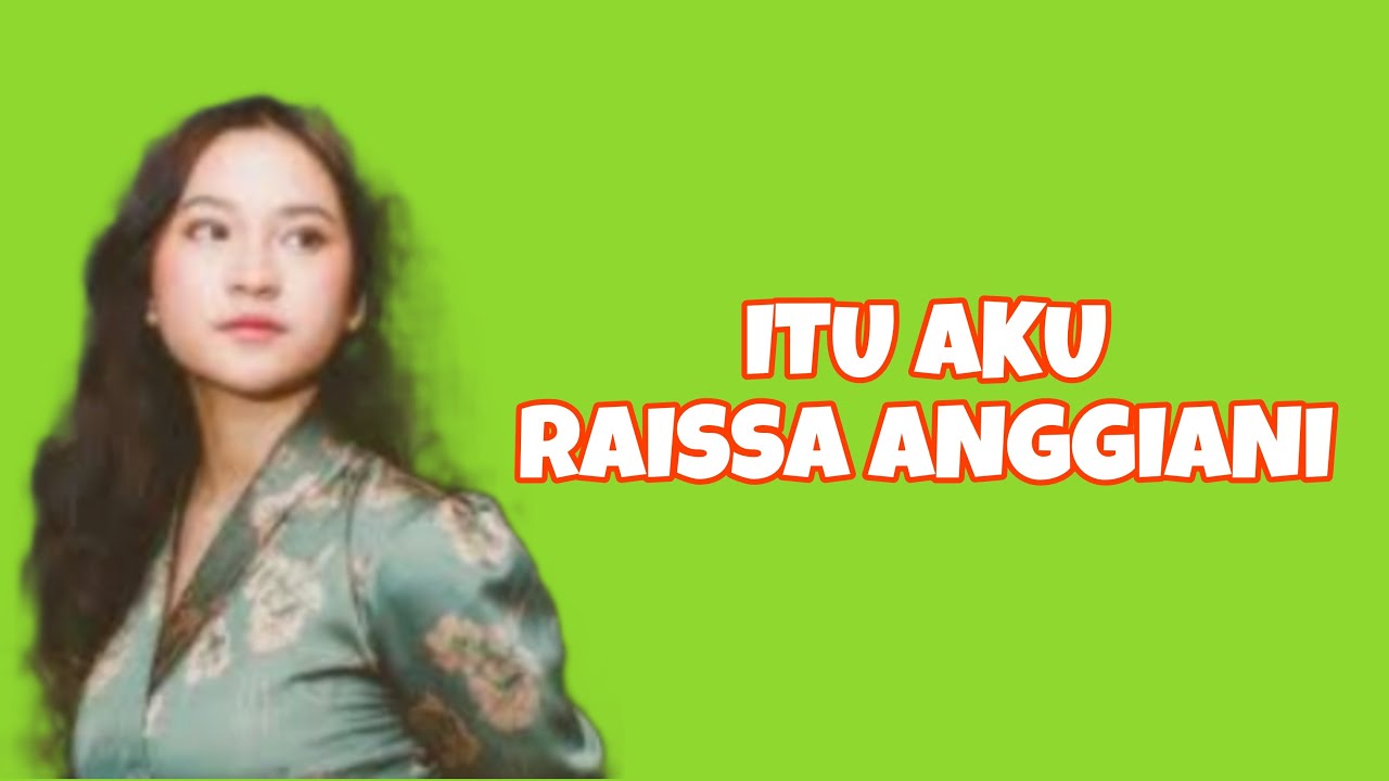 Raissa Anggiani - Itu Aku (Lirik) - YouTube