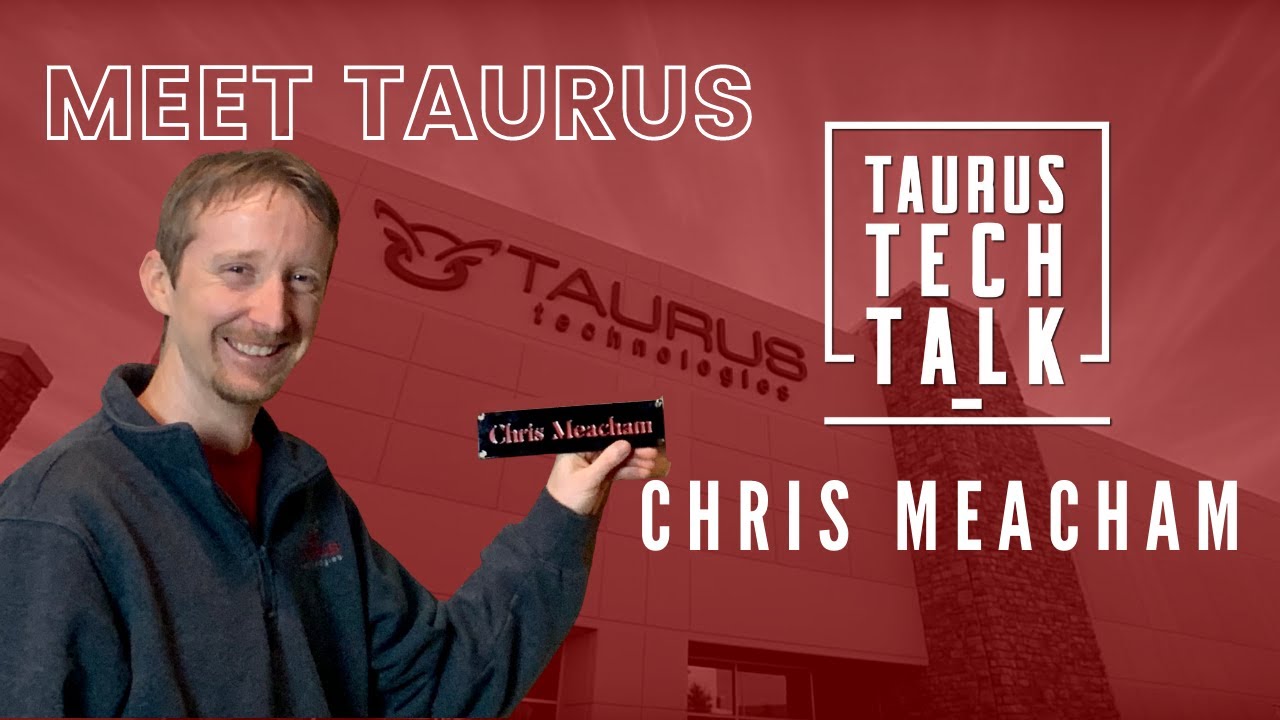 Taurus Tech Talk 023: Getting to Know Taurus - Chris Meacham - YouTube