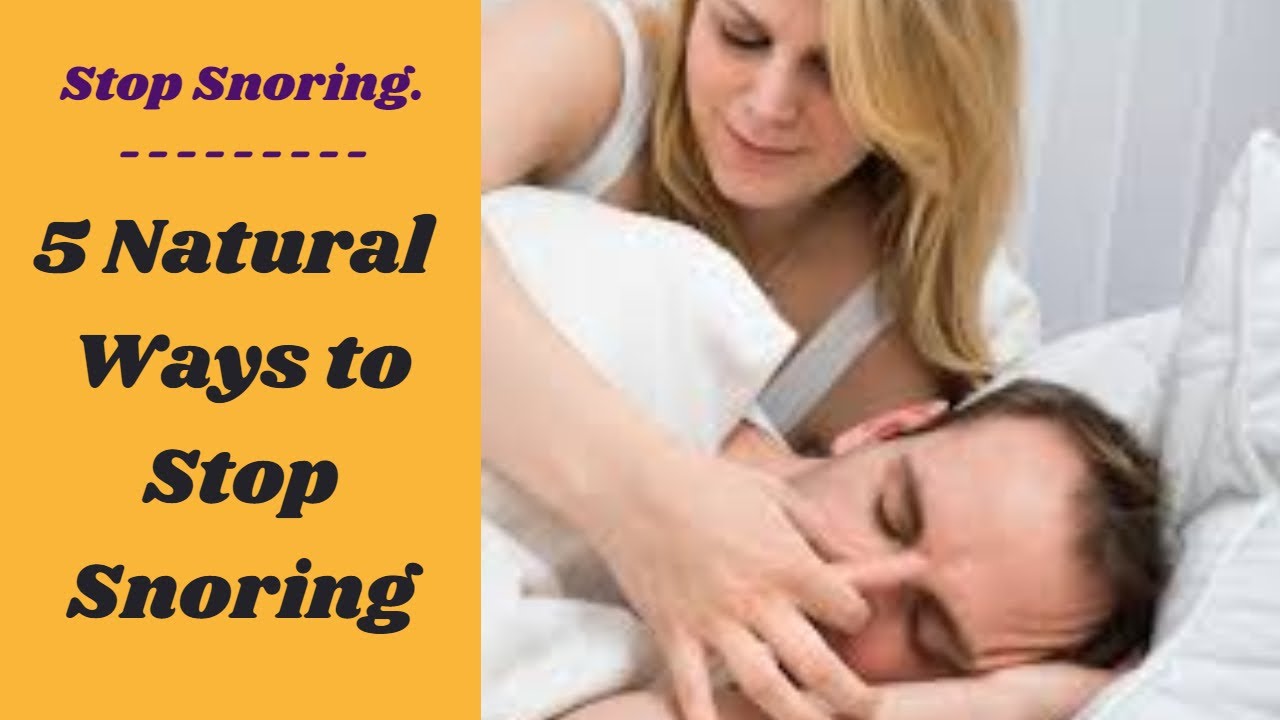 How To Stop Snoring Fast With Natural Remedies 5 Natural Ways To Stop