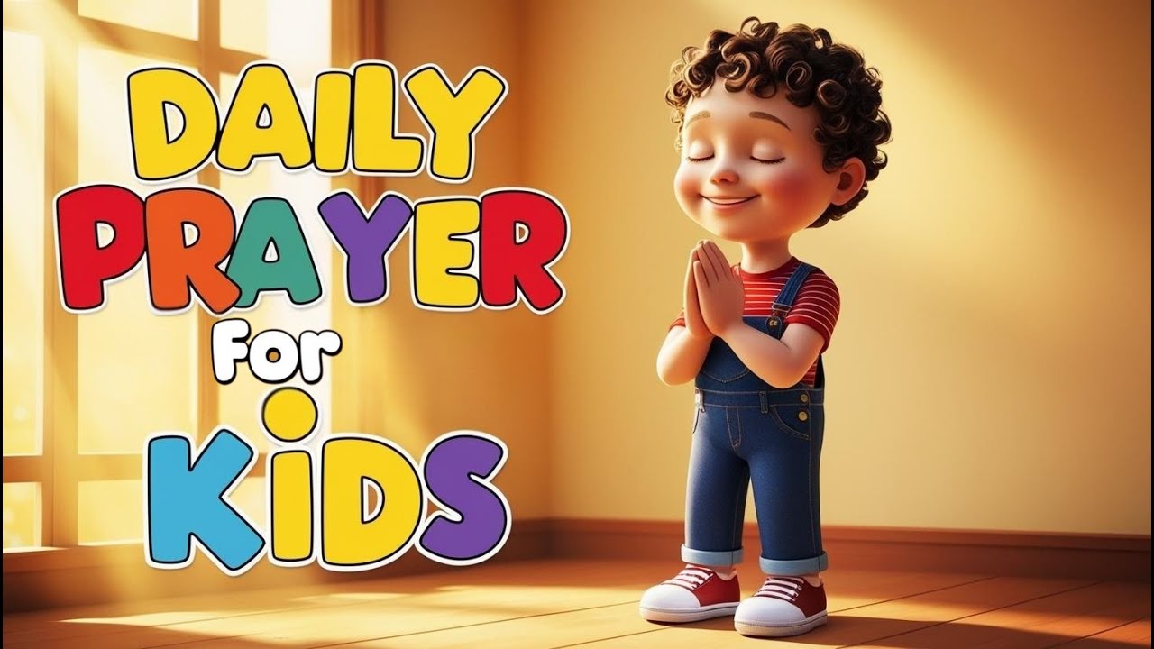 Daily Prayers for Kids | Powerful & Encouraging Prayer to Start the Day ...