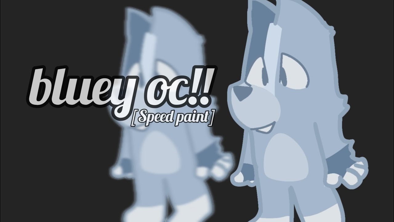 bluey oc !! [speed paint] - YouTube