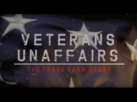 Veterans UnAffairs: The Frank Gann Story - YouTube