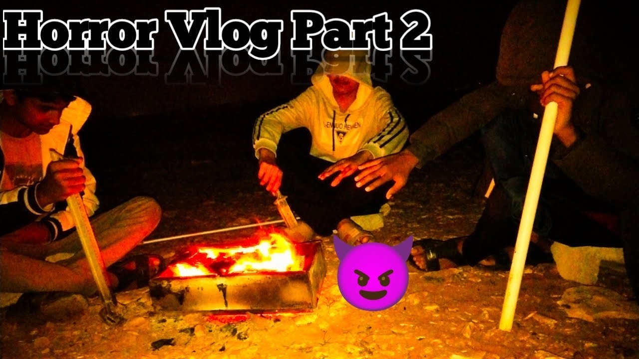 Horror Vlog Part 2 || Funny Horror Vlog - YouTube