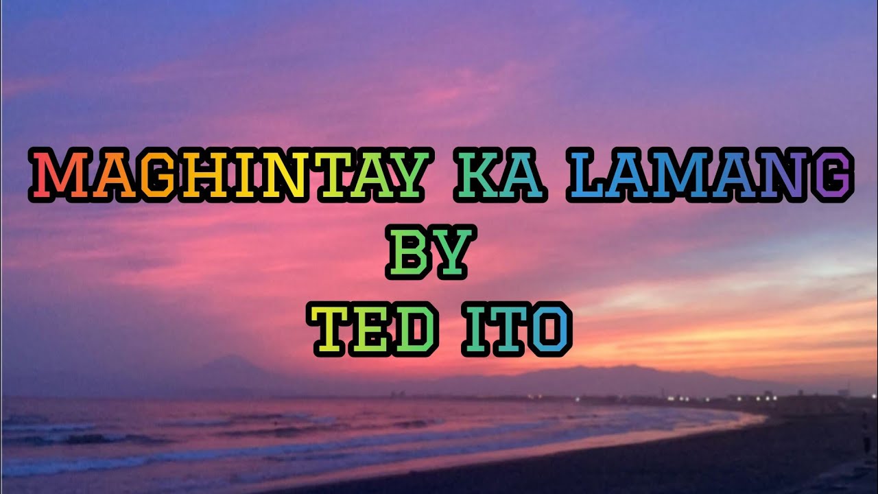 MAGHINTAY KA LAMANG (lyrics) Ted Ito - YouTube Music