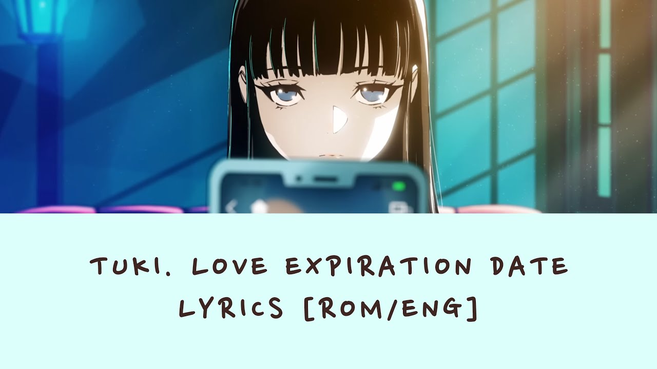 tuki. ~ Love expiration date Lyrics ~ [ROM/ENG] - YouTube
