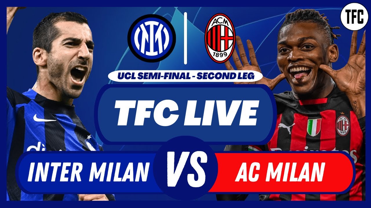 INTER MILAN VS AC MILAN LIVE (SECOND LEG) | CHAMPIONS LEAGUE SEMI-FINAL ...