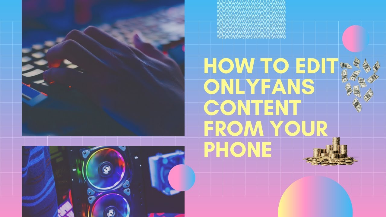 How To Edit Your Onlyfans Content From Your Phone BEST APPS FOR how-to-edit-your-onlyfans-content-from-your-phone-best-apps-for