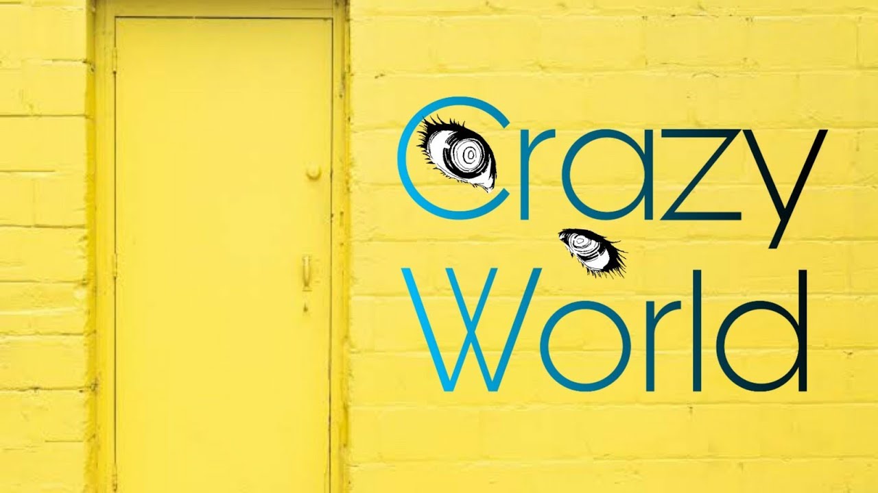 Crazy World (OFFICIAL MUSIC) - YouTube