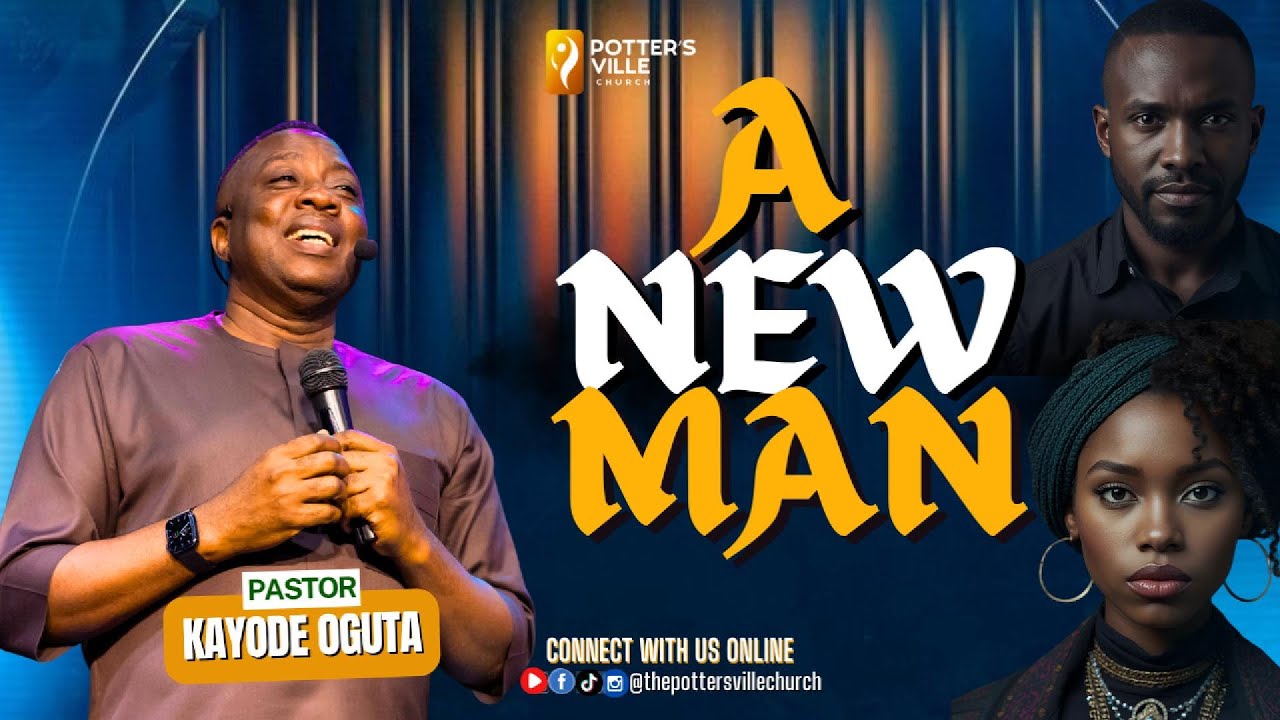 A NEW MAN | Discovering Your Identity in Christ Series | Pastor Kayode ...