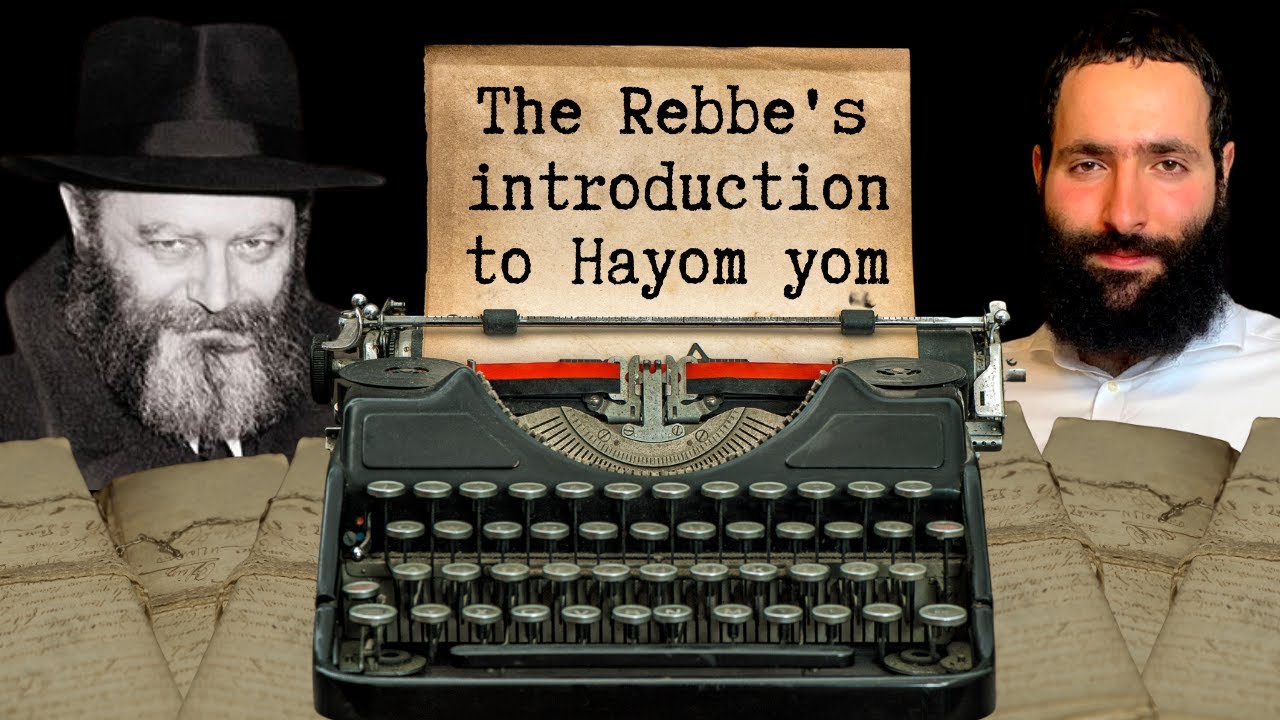 THE REBBE’S INTRODUCTION TO HAYOM YOM! (The purpose of Hayom Yom as ...