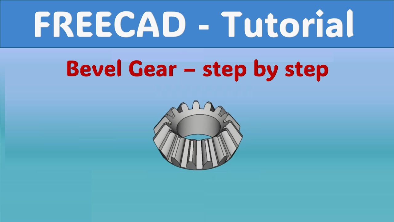 FreeCad - Tutorial - Bevel Gear step by step - YouTube