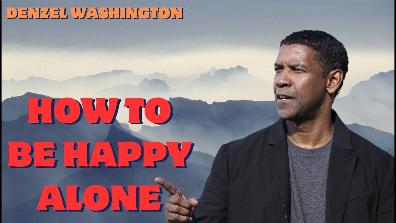 How to Be Happy Alone | Denzel Washington - YouTube