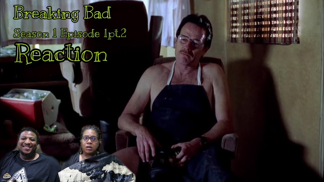 Breaking Bad | REACTION - Season 1 Episode 1 Pt.2 "Pilot" - YouTube