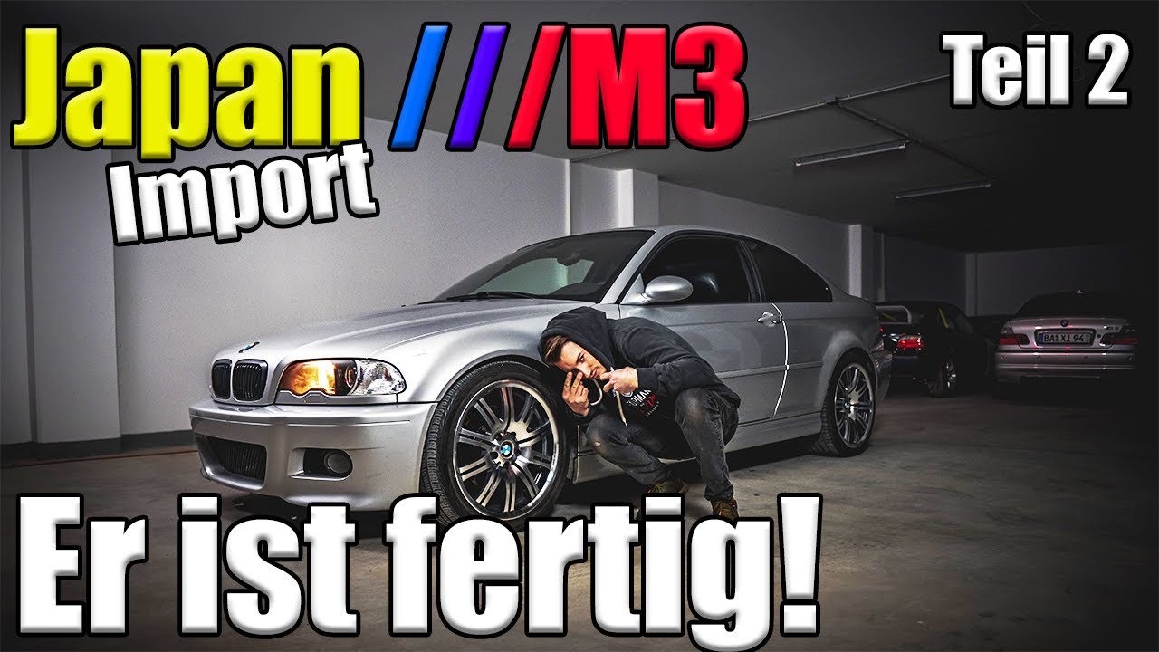 BMW E46 M3 Japan Import Teil 2! - YouTube