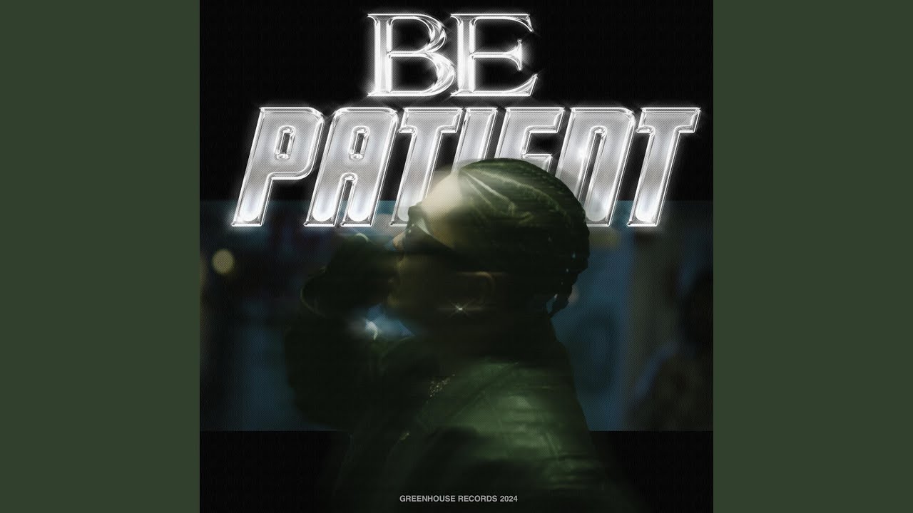 Be Patient - YouTube