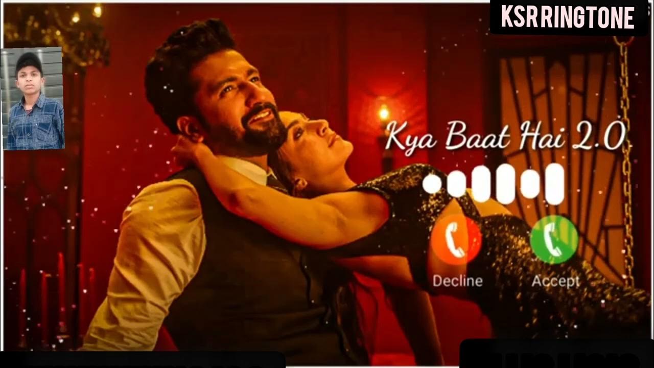 Kyaa Baat Hai 2.0 Ringtone | Vicky kaushal | Hardy Sandhu | Kyaa Baat Hai 2.0 Song Ringtone ...