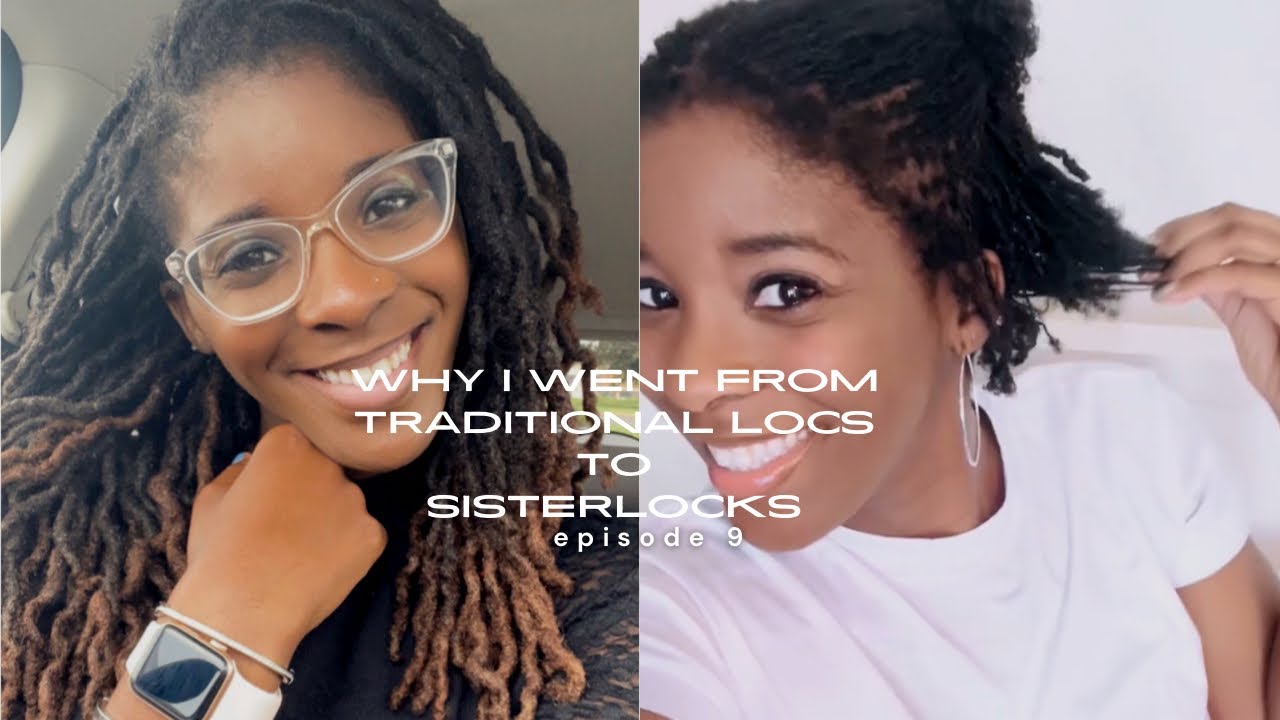 Why I went from traditional #locs to #sisterlocks - YouTube