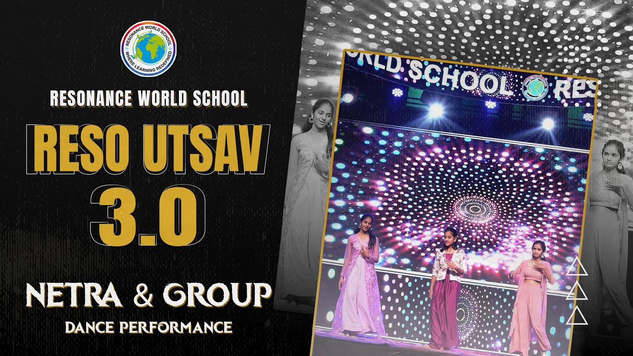 NETRA & GROUP | RESO UTSAV 3.0 2025 | RESONANCE WORLD SCHOOL | THEBOYS ...