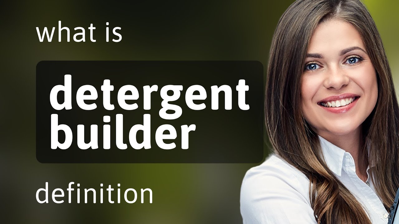 Detergent builder — what is DETERGENT BUILDER meaning - YouTube