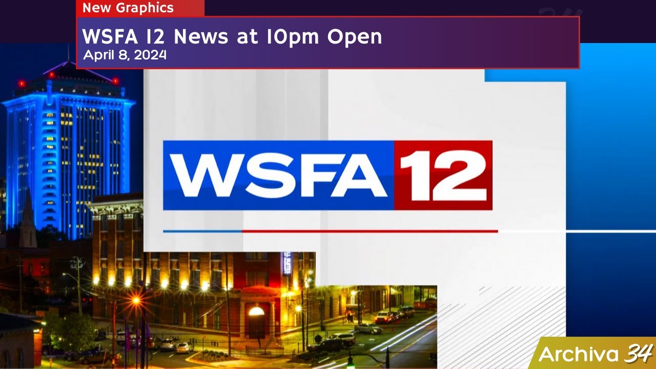 WSFA 12 News at 10pm Open - New Graphics | April 8, 2024 - YouTube