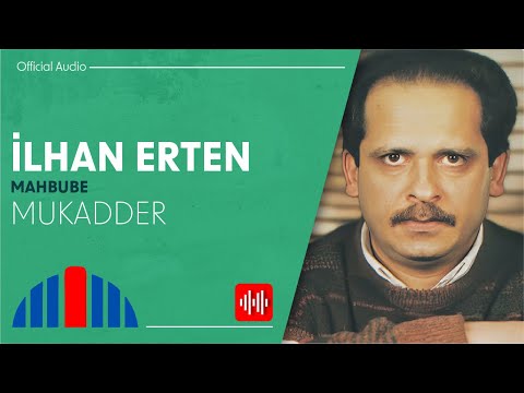 İlhan Erten - Mukadder (Official Audio)