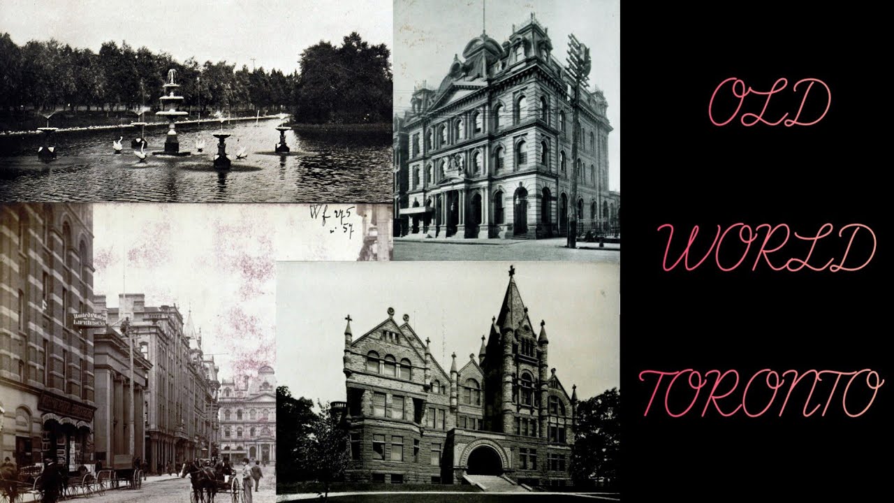 OLD WORLD TORONTO, CANADA 🇨🇦 (1880-1910) | Photos with labels - YouTube