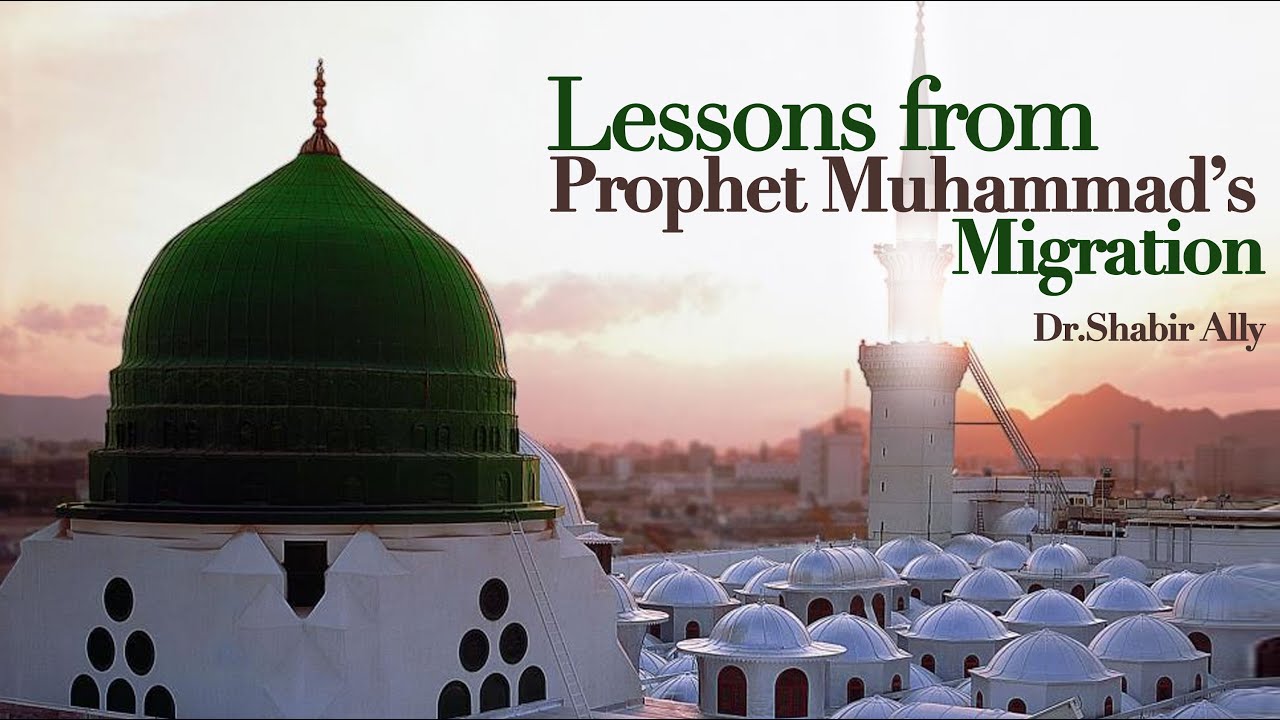 Lessons from Prophet Muhammad's Migration | Dr. Shabir Ally - YouTube