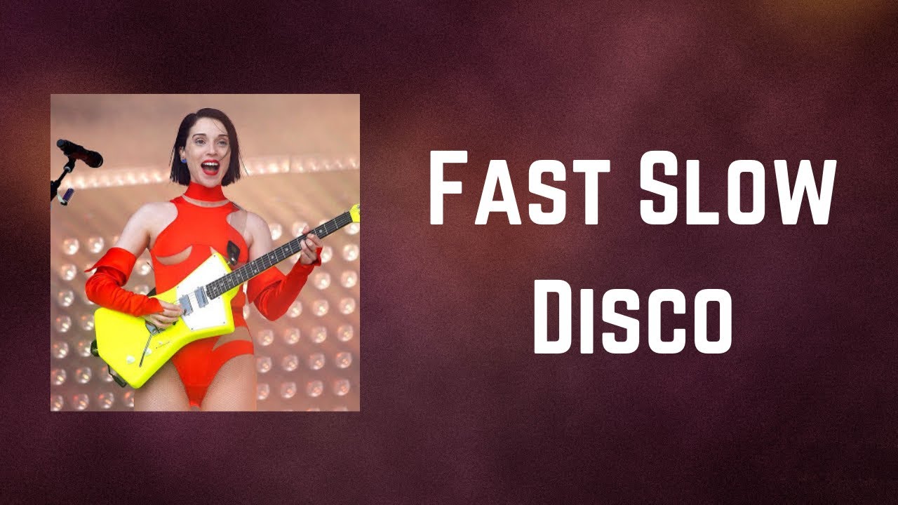 St. Vincent - Fast Slow Disco (Lyrics) - YouTube