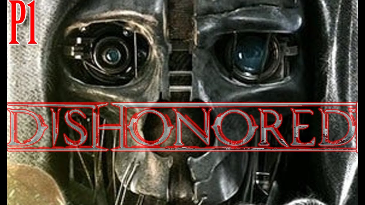 Dishonour on YOU! Dishonour on your COW! | Dishonored P1 - YouTube