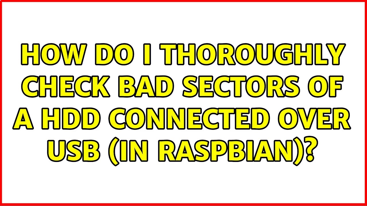 How do I thoroughly check bad sectors of a HDD connected over USB (in ...