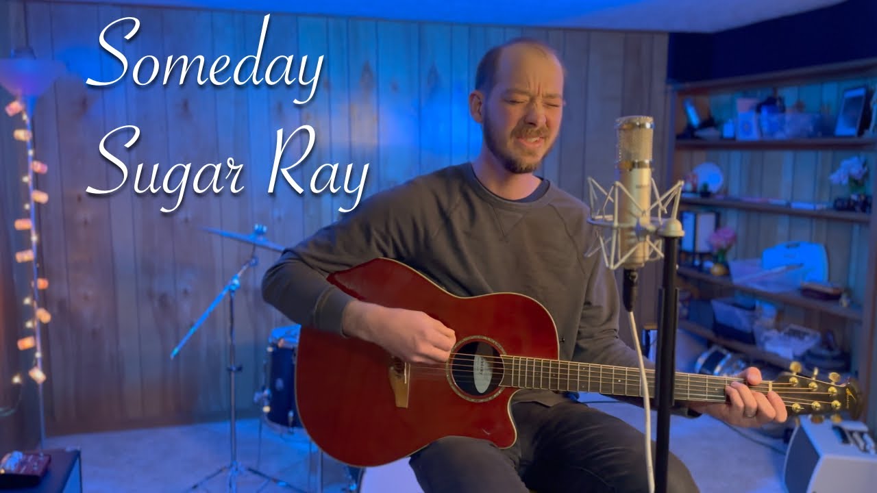Someday - Sugar Ray // Acoustic Cover - YouTube