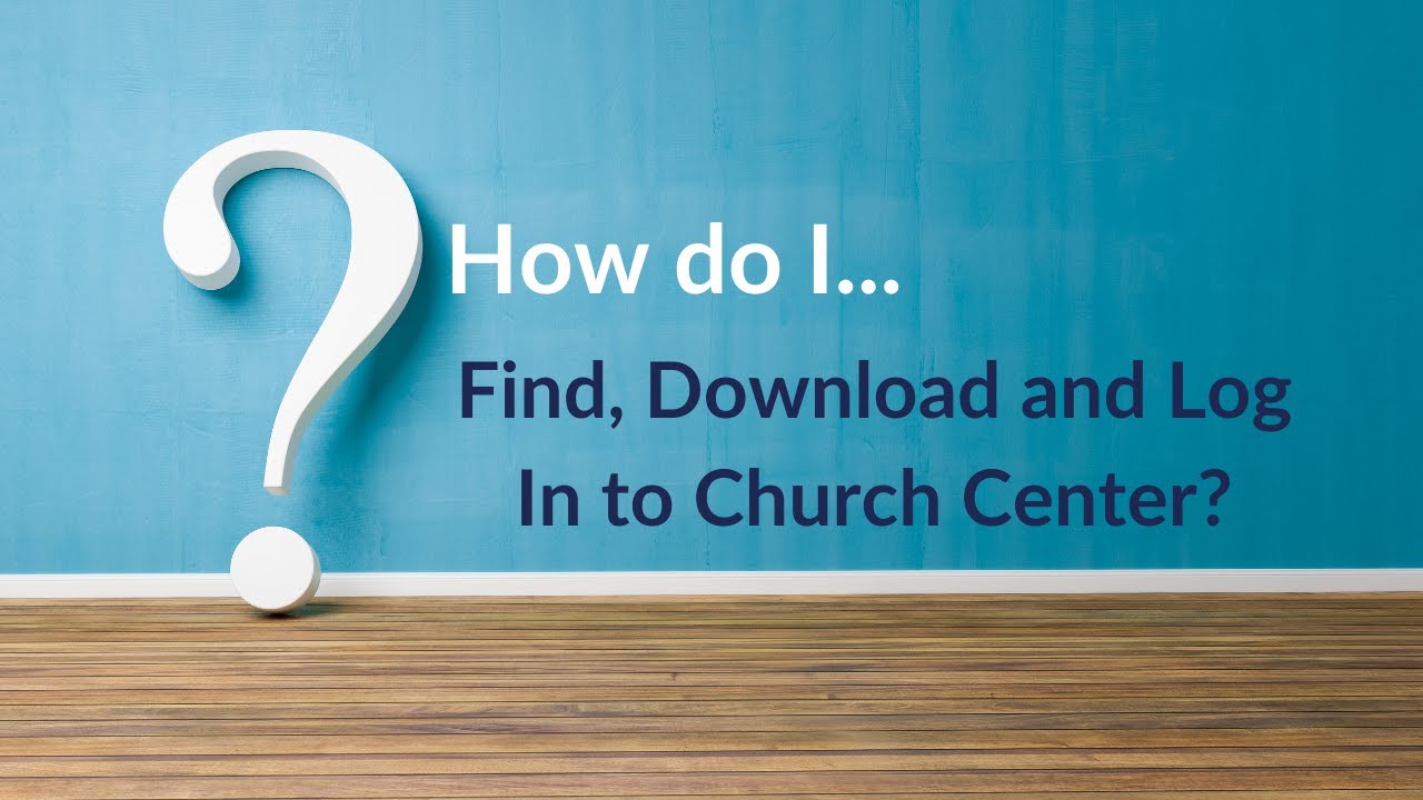 How To: Find, Download and Log In to Church Center - YouTube