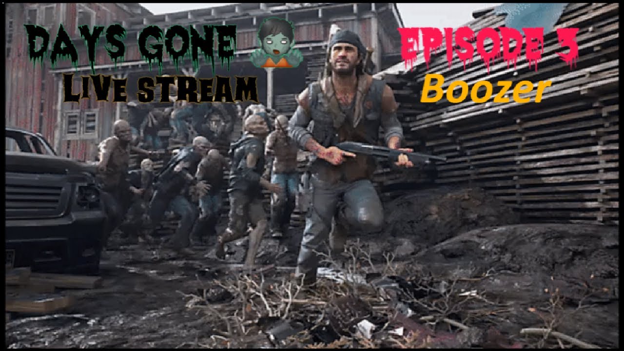 🔴 Days Gone /Deacon St John/Boozer Storyline/Episode 3 Playthrough Live ...