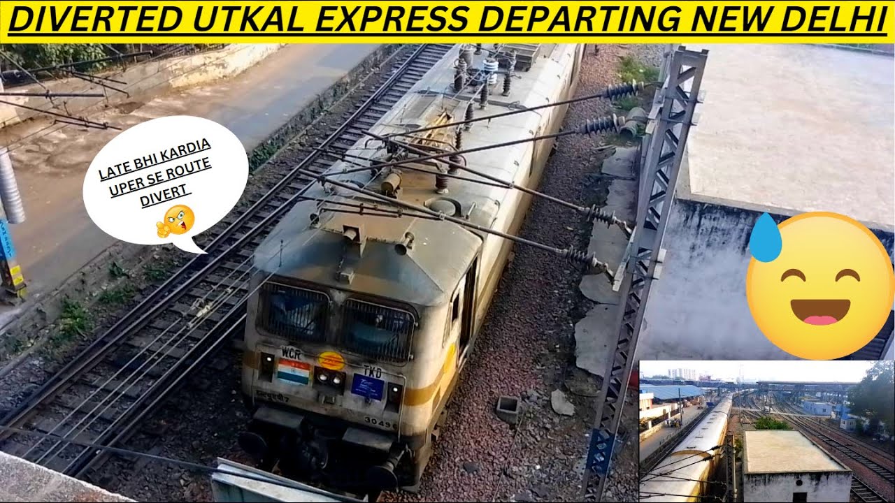DIVERTED 18477 UTKAL EXPRESS DEPARTING ''NEW DELHI'' ll KALINGA UTKAL ...