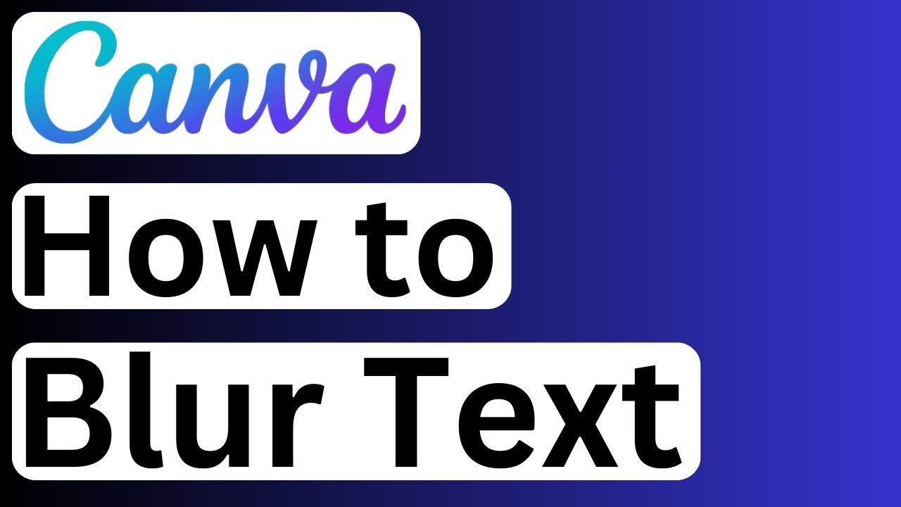 How to Blur Text in Canva - Easy to Follow - YouTube