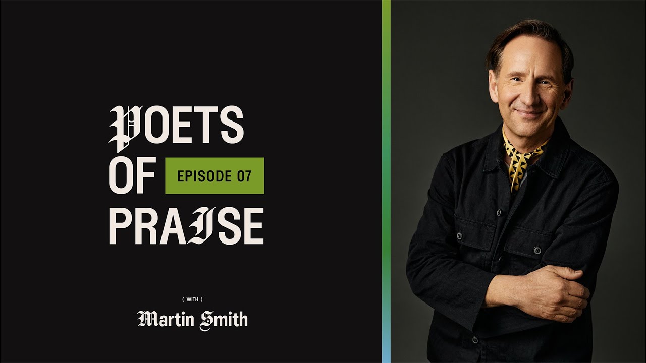 Martin Smith | Poets of Praise | Ep. 07 - YouTube