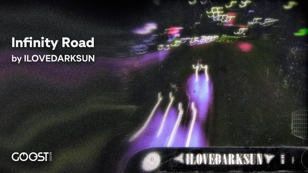 ILOVEDARKSUN - Infinity Road (Official Audio) - YouTube