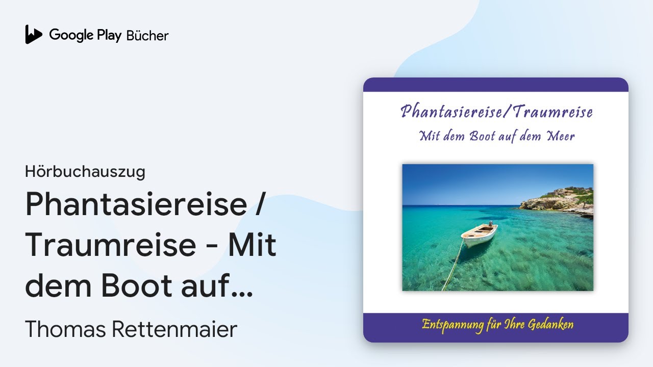 „Phantasiereise / Traumreise - Mit dem Boot auf…“ von Thomas ...