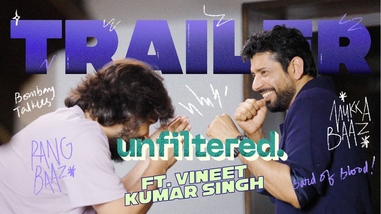 Trailer | Unfiltered By Samdish ft. Vineet Kumar Singh | Actor ...