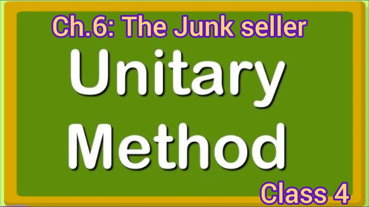 Ch.6: The Junk Seller // Unitary method // Class 4 // Maths NCERT - YouTube